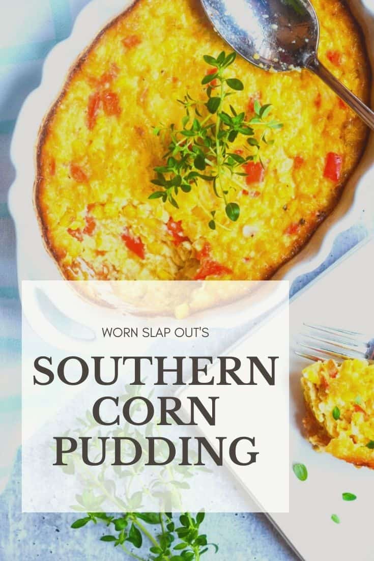 Southern Corn Pudding | Worn Slap Out